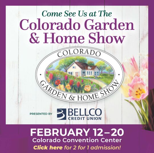 2022 Colorado Garden & Home Show | Colorado Convention Center | Denver